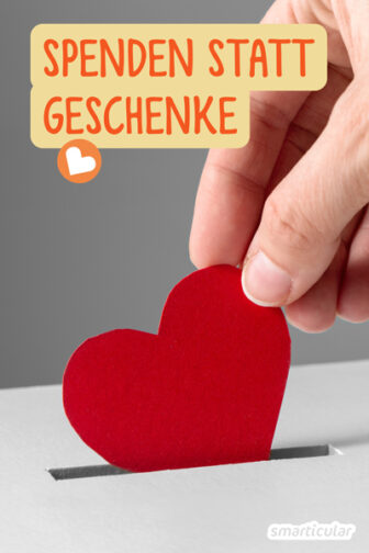 Spenden statt Geschenke - mit guten Taten anderen eine Freude machen ...
